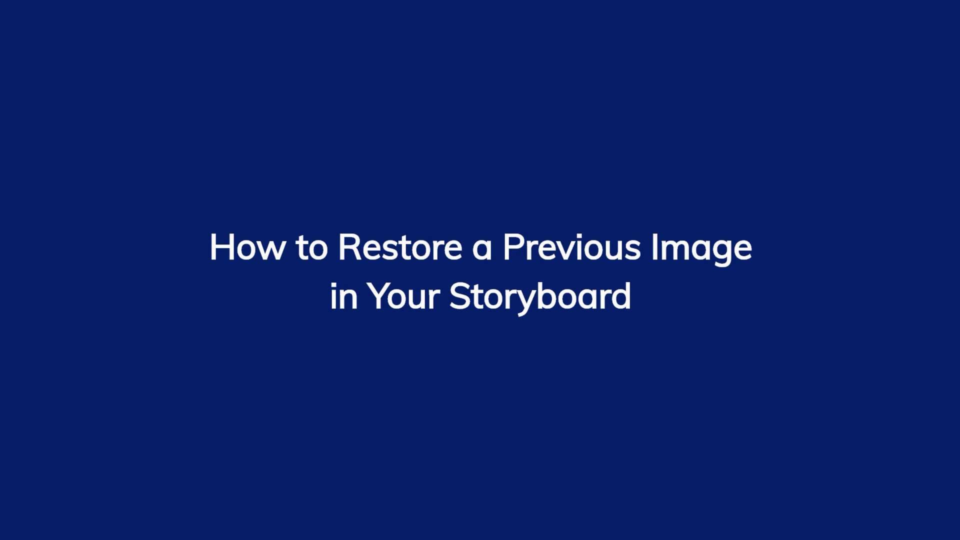 How to Restore a Previous Image Version in Your Storyboard - Storyboard ... How to Restore a Previous Image Version in Your Storyboard - Storyboard ...