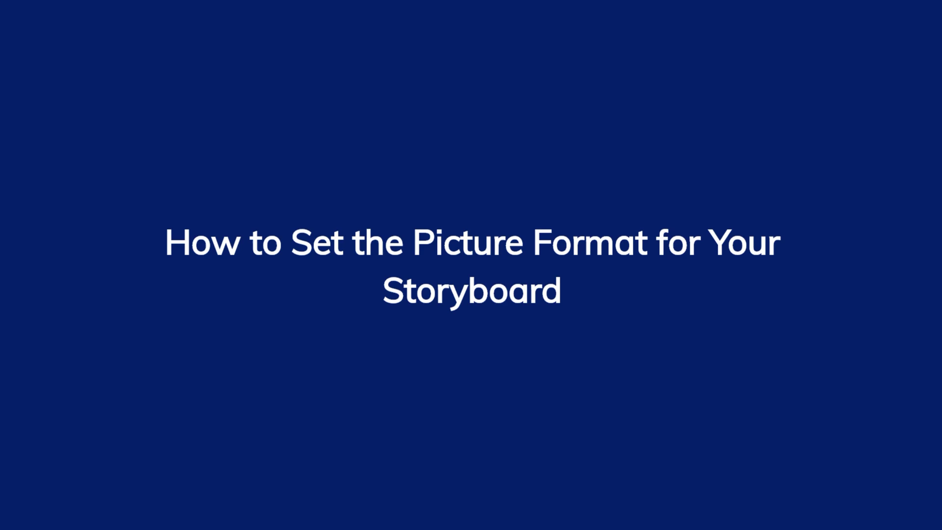 How To Set The Picture Format For Your Storyboard Storyboard Hero how-to-set-the-picture-format-for-your-storyboard-storyboard-hero